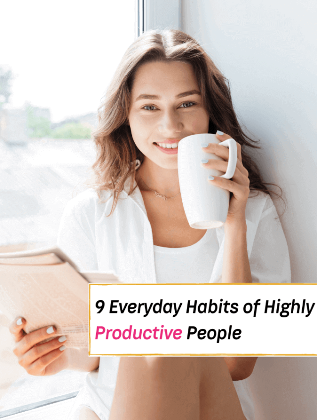 9 Everyday Habits of Highly Productive People - Everything Abode