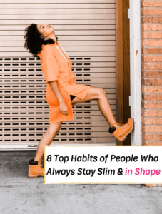 8 Habits of People Who Always Stay Slim - Everything Abode
