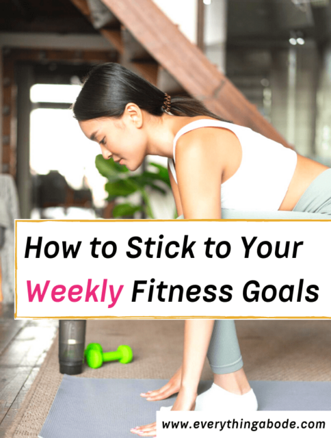 How to Stick to Your Weekly Fitness Goals Like a Pro - Everything Abode