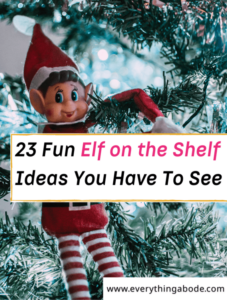 23 Fun Elf on the Shelf Ideas The Whole Family Will Love - Everything Abode