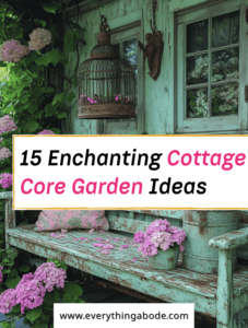 15 Enchanting Cottage Core Garden Ideas to Transform Your Outdoor Space ...